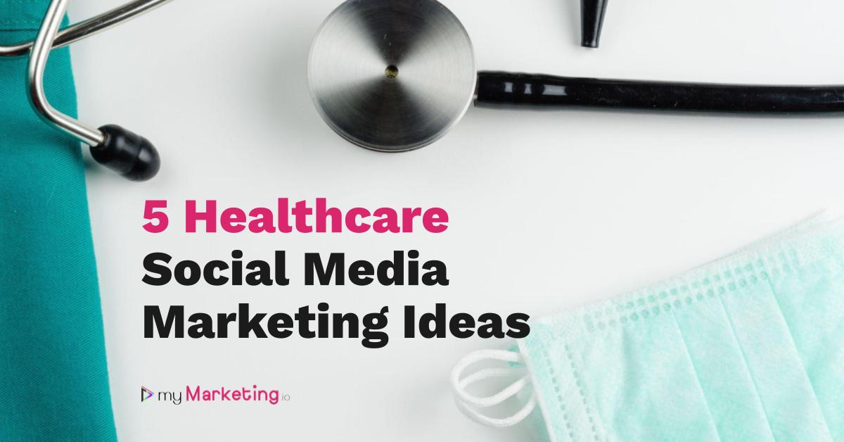Social Media Marketing for Healthcare Businesses | myMarketing